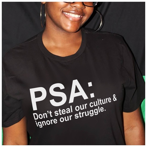 T-Shirt Addicts | Tops | Psa Dont Steal Our Culture Tshirt | Poshmark